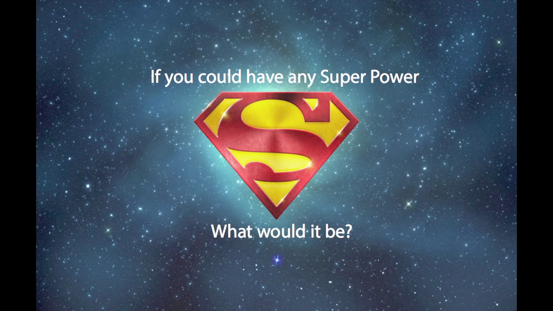 WHAT SUPER POWER WOULD YOU LIKE TO HAVE?....Interview Video Assignment ...