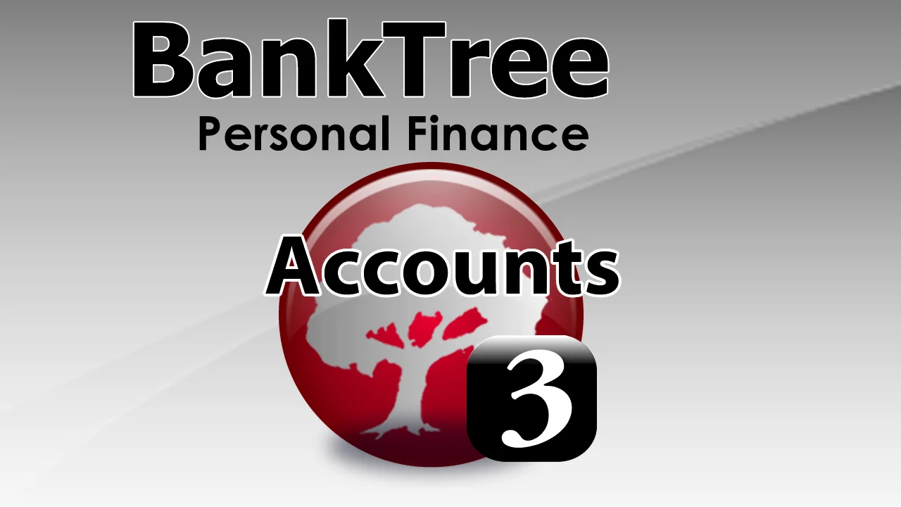 BankTree Personal Finance 3.0 Accounts Tutorial