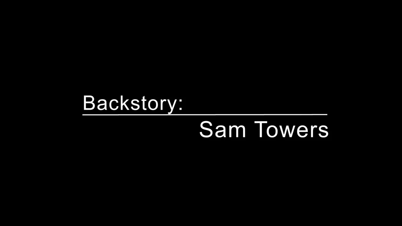 Sam Towers: The Complete Chapters - Backstory: Sam Towers - The ...