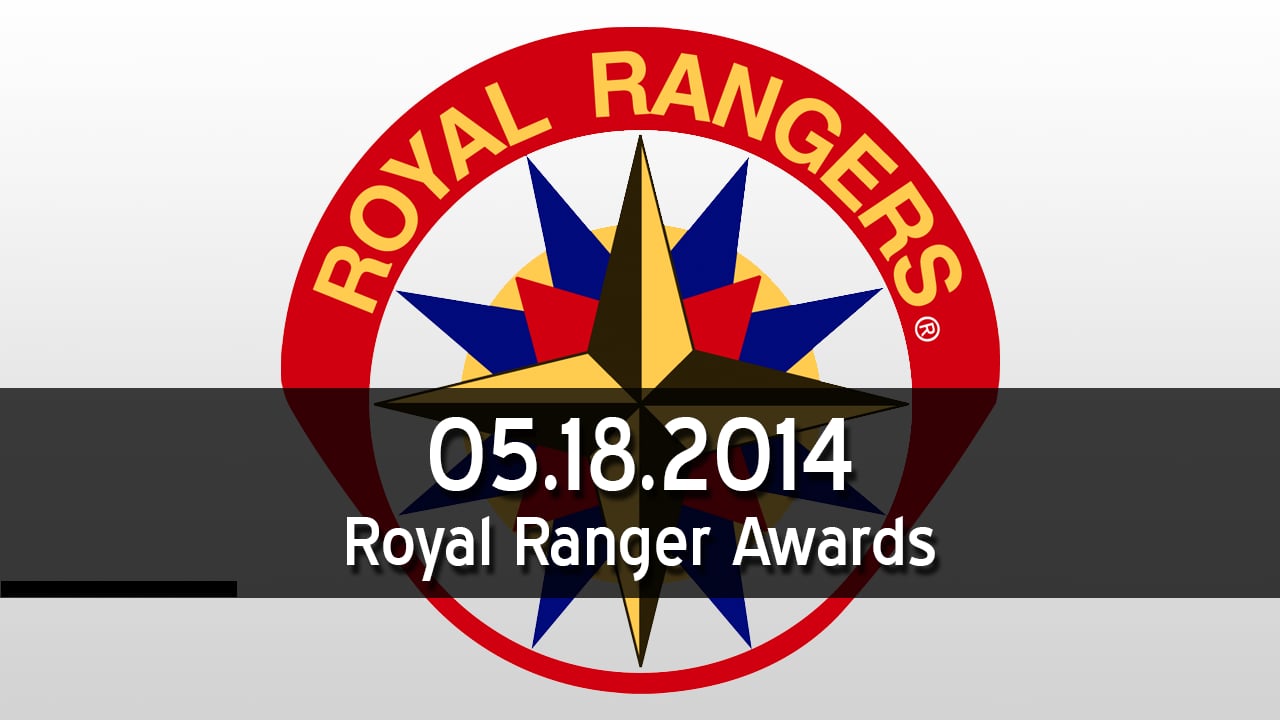 May 2014 Royal Ranger Awards on Vimeo