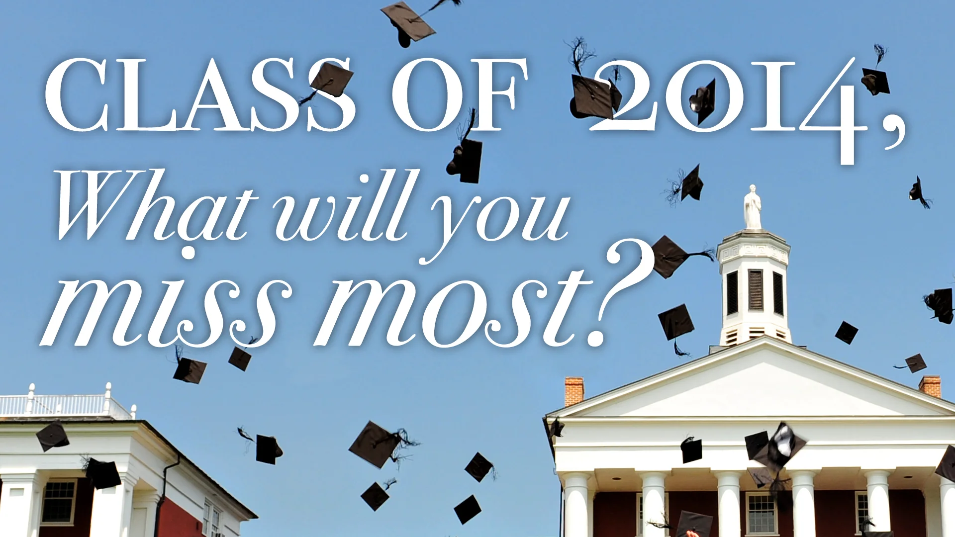 Class of 2014, What will you miss most? on Vimeo