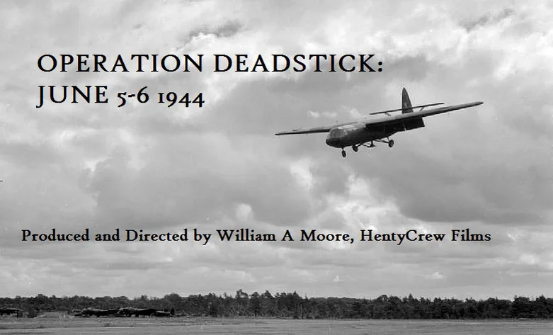 Operation Deadstick: June 6, 1944 ~ The Film