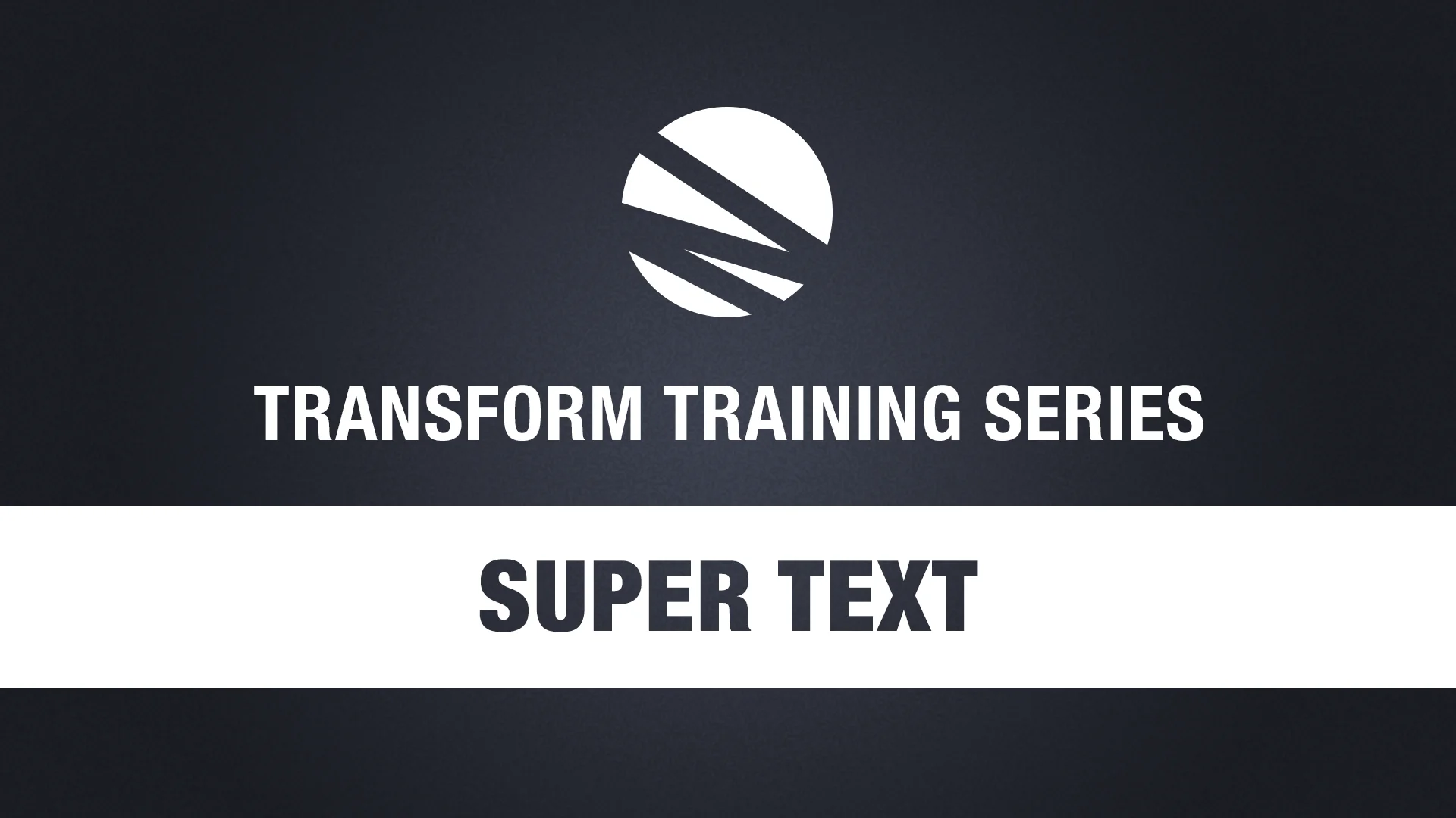 Transform Training: Super Text