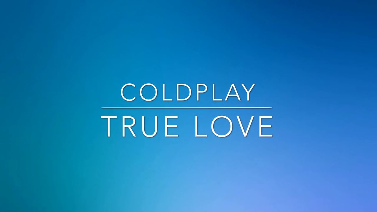 Coldplay - True Love (Lyrics)