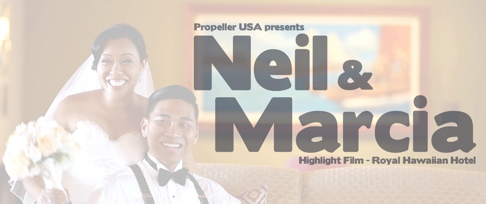 Propeller USA - Neil & Marcia - Highlight Film - Royal Hawaiian Hotel ...