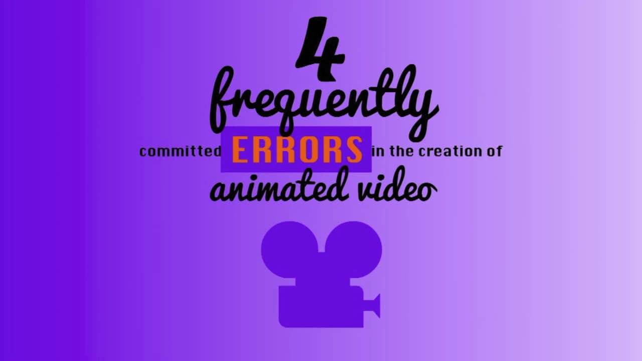 4 Frequently Committed Errors in the Creation of Animated Videos on Vimeo