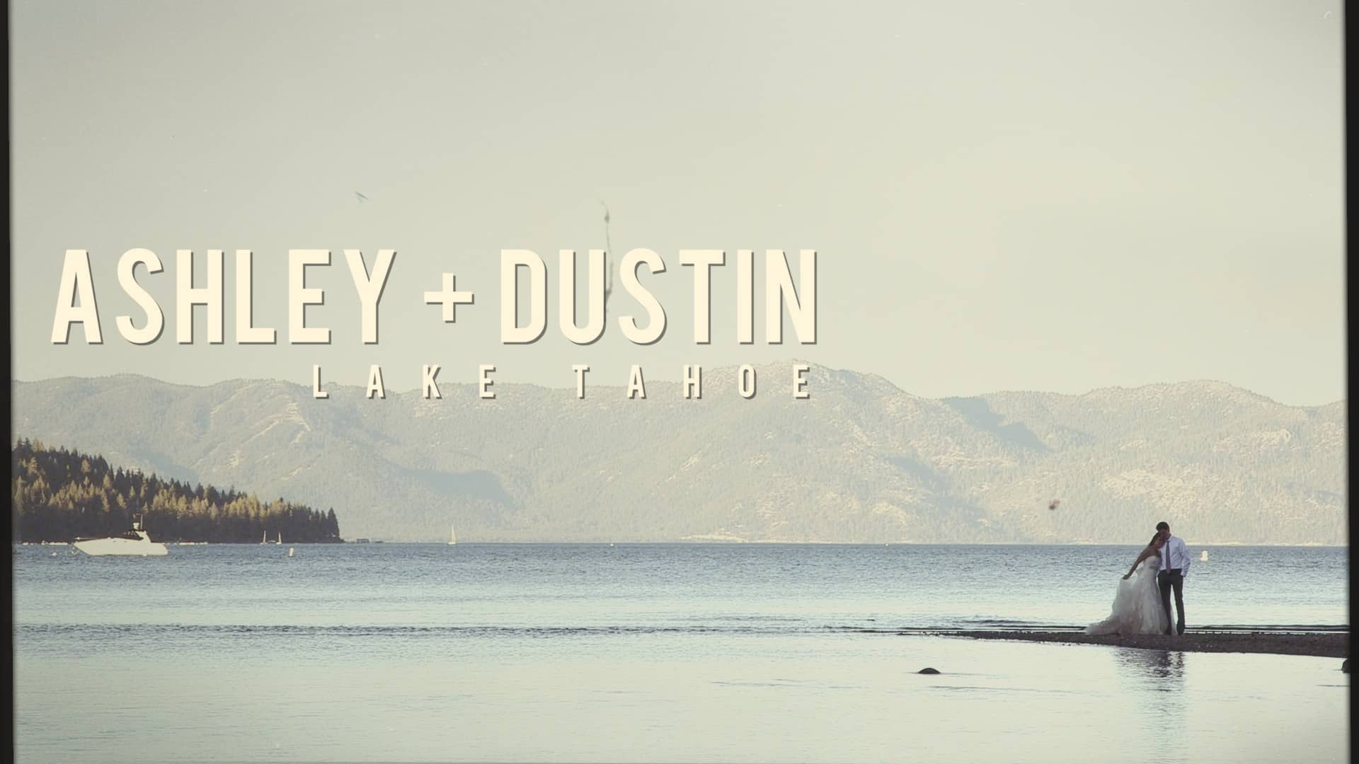 Ashley + Dustin / Lake Tahoe on Vimeo