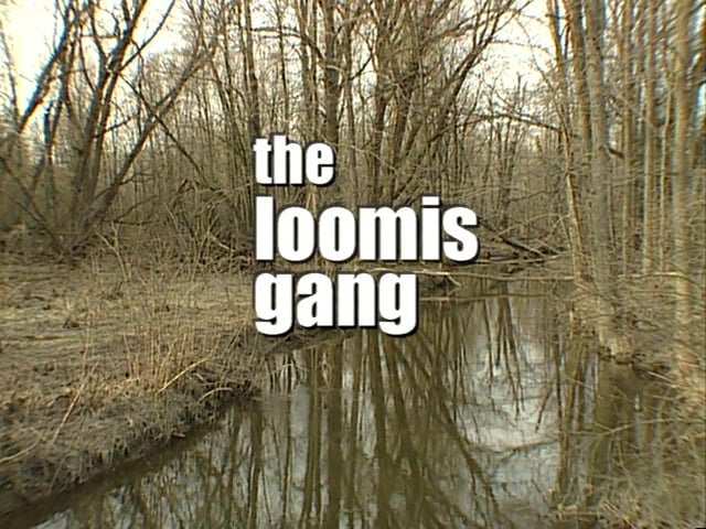 The Loomis Gang on Vimeo