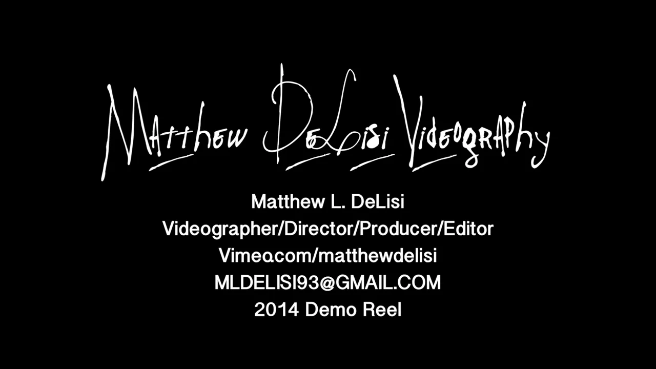 Matthew DeLisi Videography (Demo Reel 2014) on Vimeo