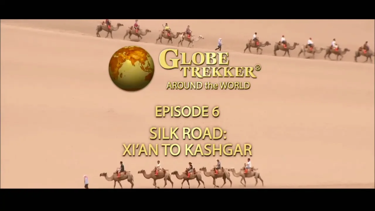 Asia - Globe Trekker Around The World: Episode 6: Silk Road: Xi'An to ...