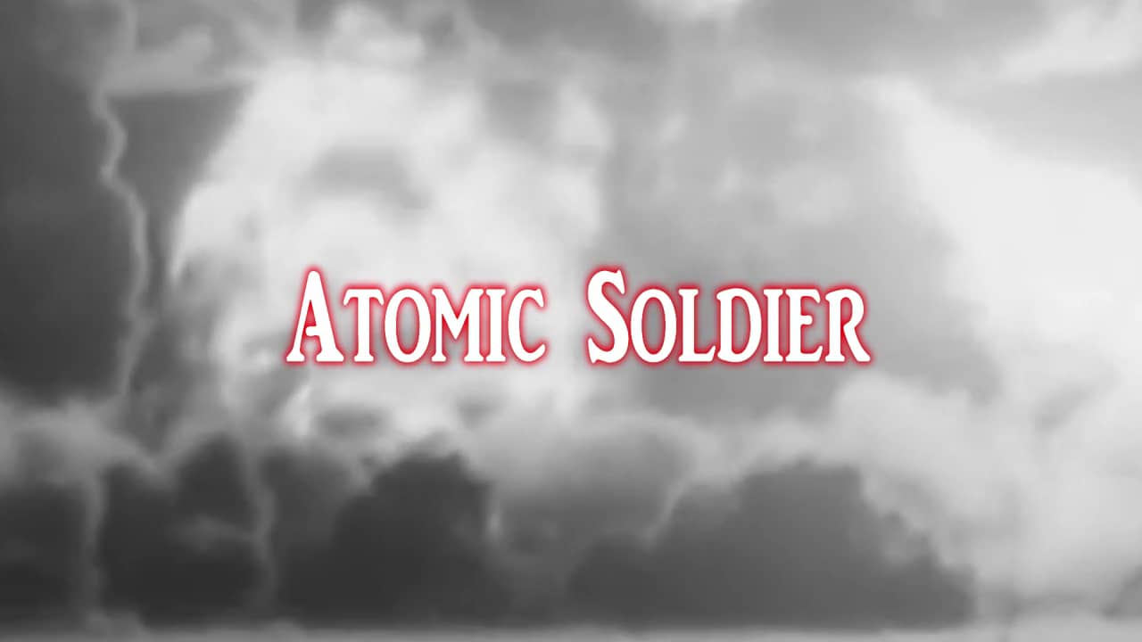 Atomic Soldier Trailer on Vimeo