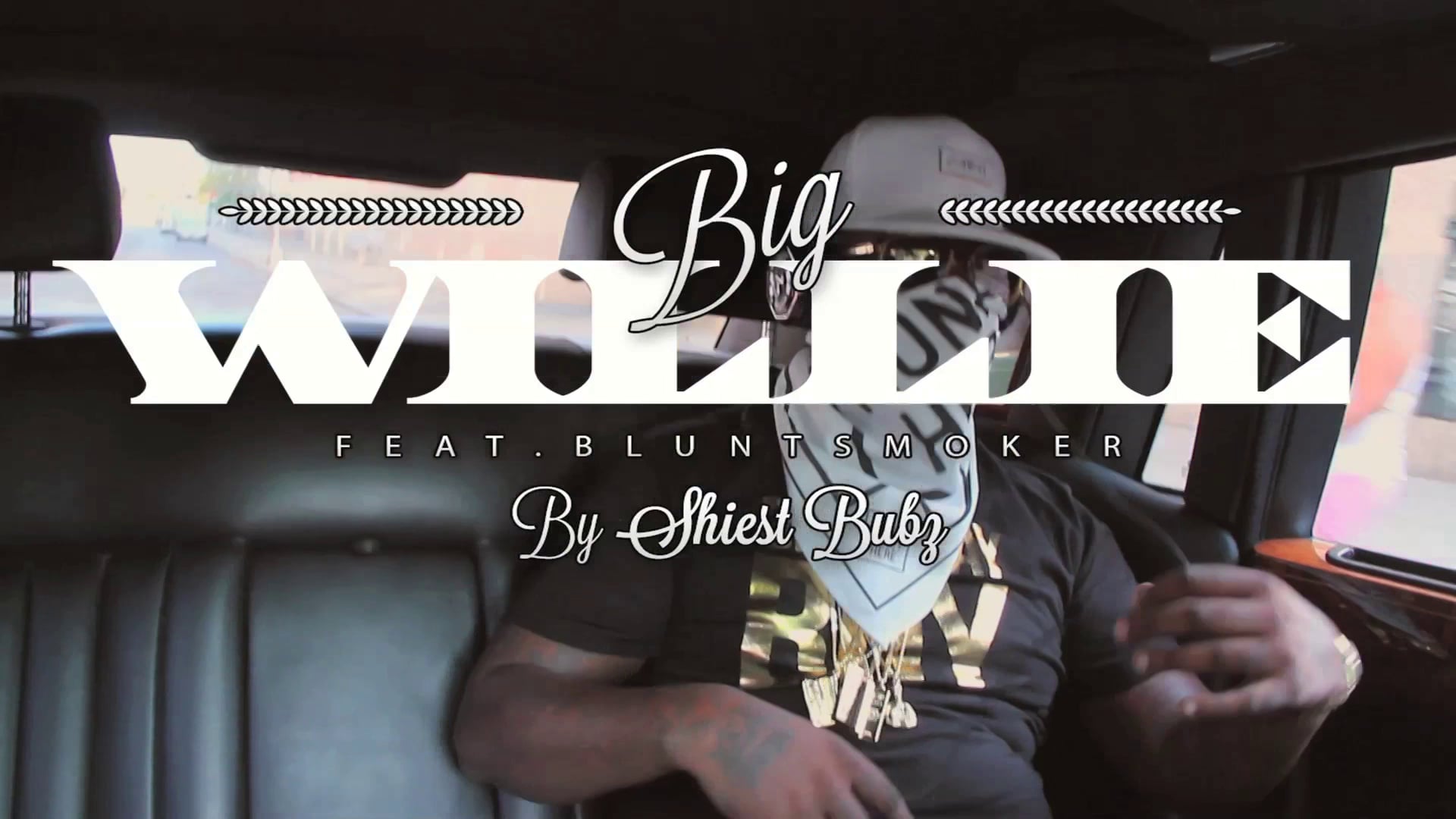 Big Willie Shiest Bub-z feat Thee Blunt Smoker on Vimeo