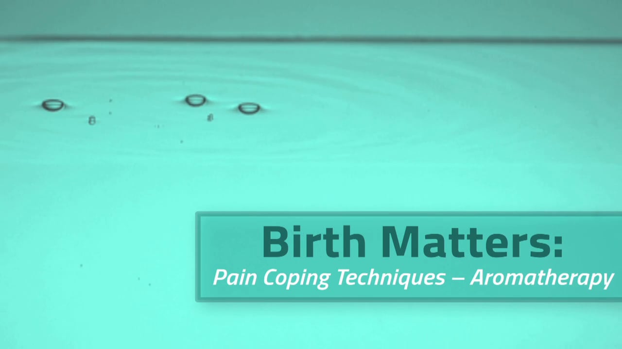 healow mom - Birth Matters: Pain Coping Techniques – Aromatherapy on Vimeo