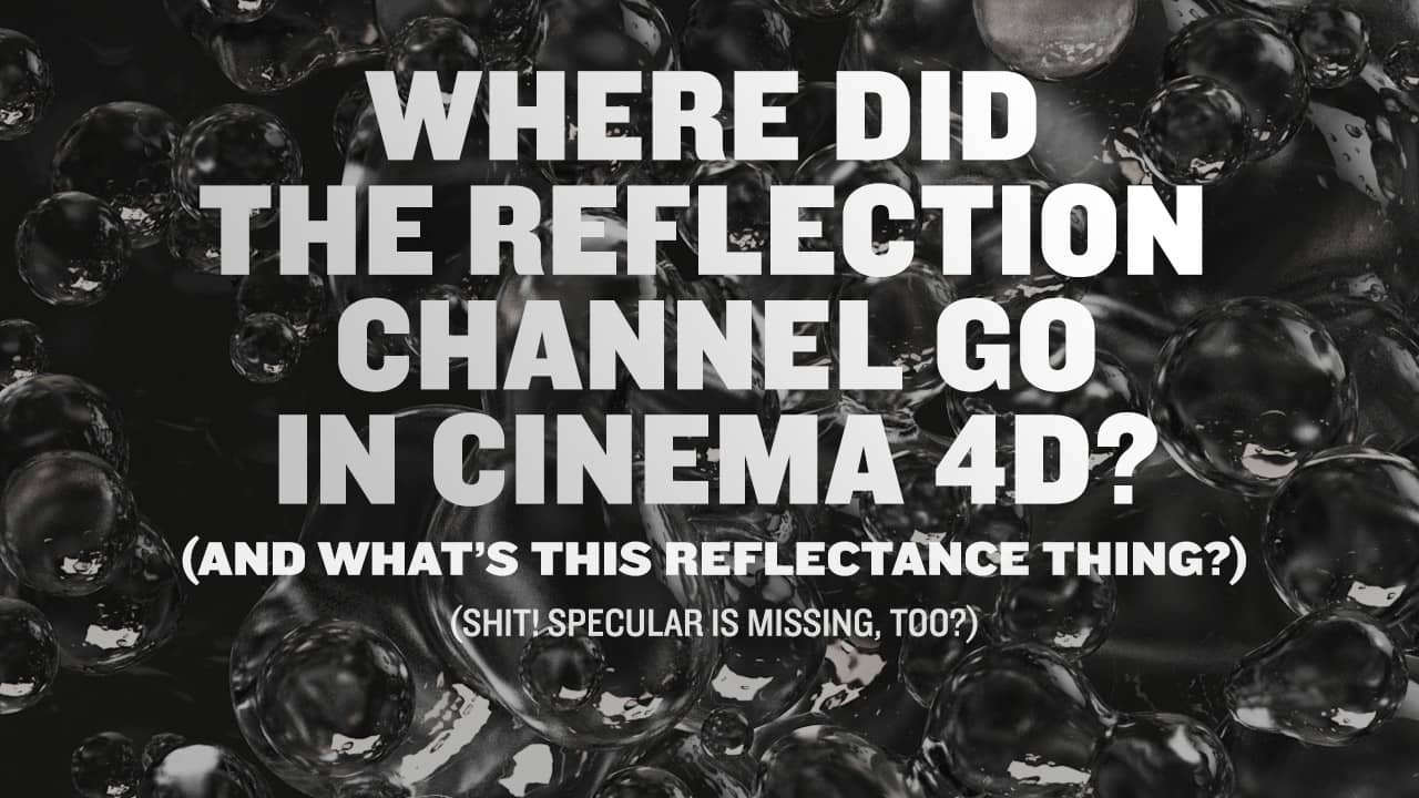 Where Did The Reflection Channel Go In Cinema 4D? on Vimeo