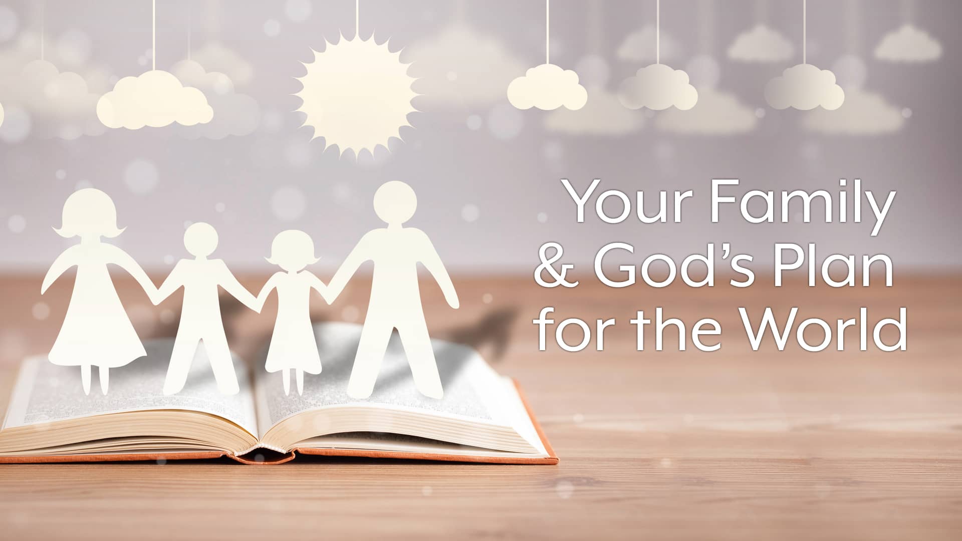 Your Family and God's Plan for the World on Vimeo