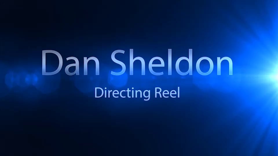 Dan Sheldon Directing Reel