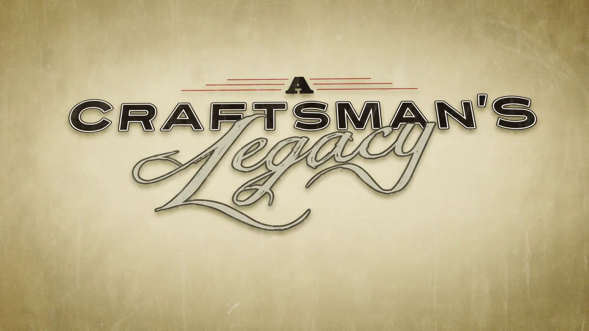 A Craftsman's Legacy - Pilot Opening Sequence on Vimeo