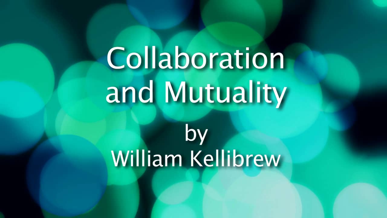 William Kellibrew - Collaboration and Mutuality on Vimeo