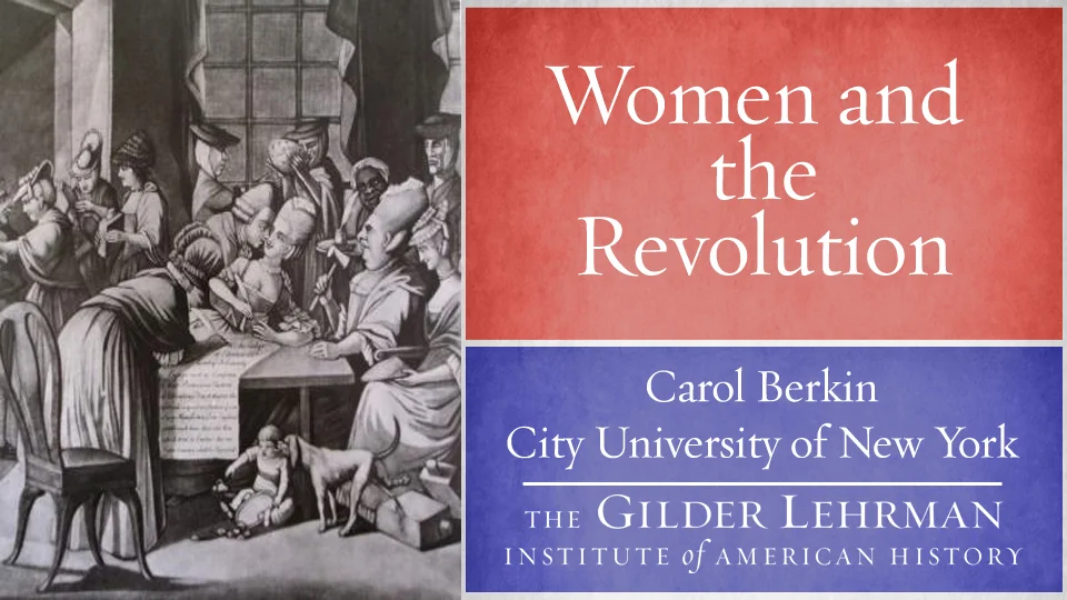 Carol Berkin: Women and the Revolution