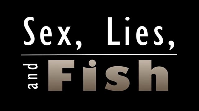 Sex, Lies. and Fish trailer on Vimeo