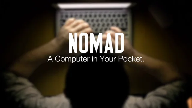 Nomad - A Computer in Your Pocket on Vimeo