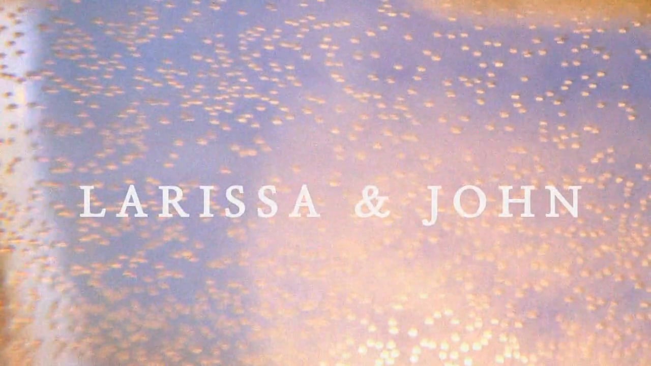 Larissa & John on Vimeo