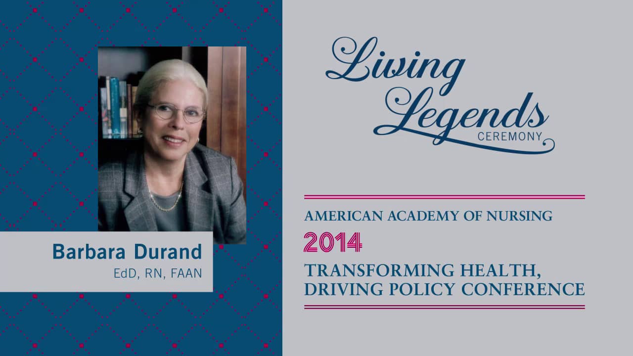 Living Legend Barbara Durand, EdD, RN, FAAN - Sponsored by Catherine ...