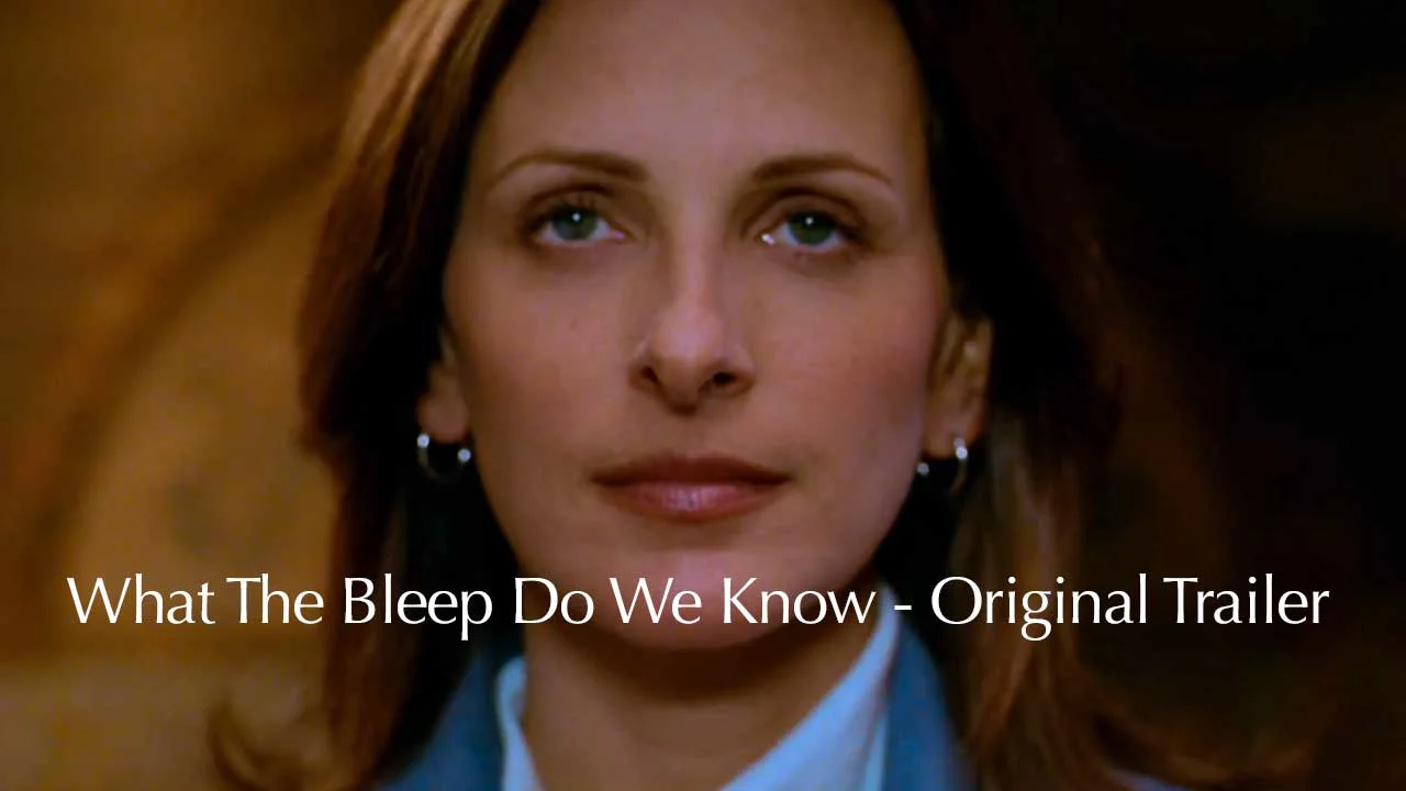 What the Bleep Do We Know - Original Trailer