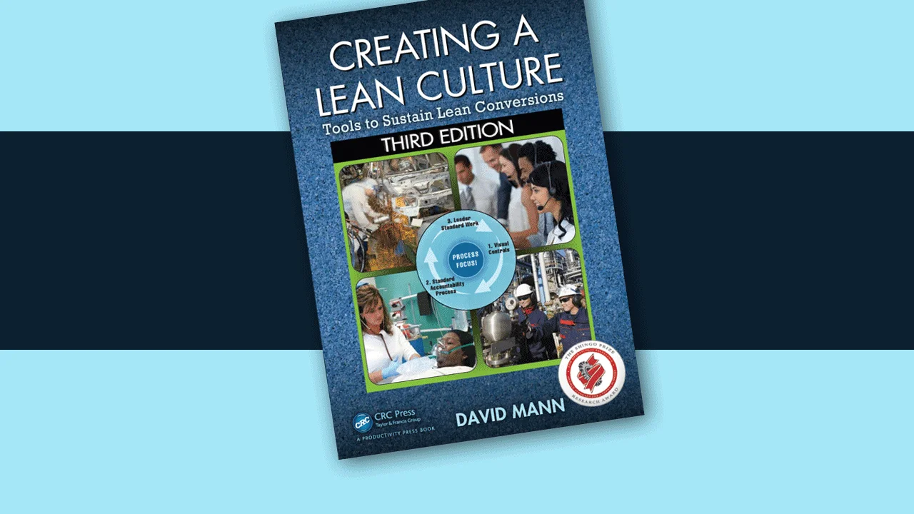 Creating a Lean Culture: Tools to Sustain Lean Conversions