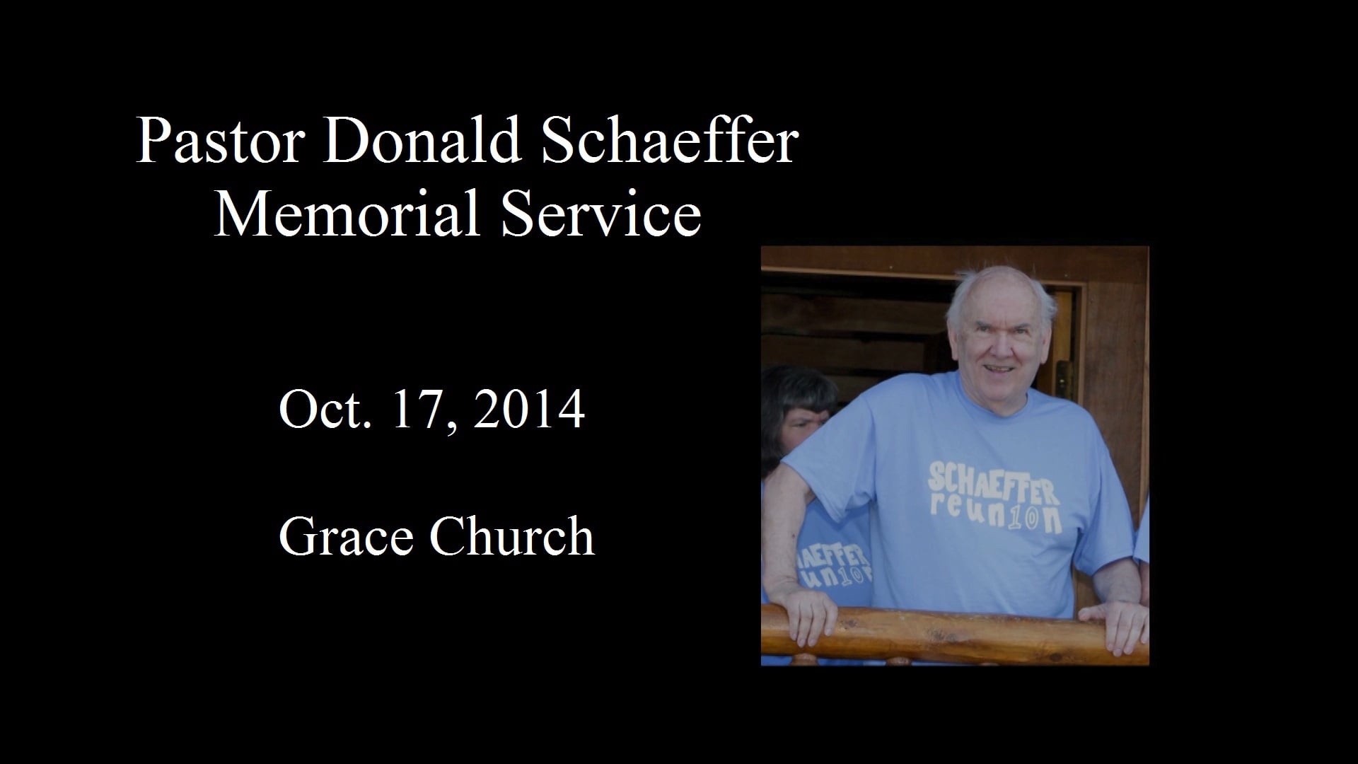 Pastor Donald Schaeffer's Memorial Service on Vimeo