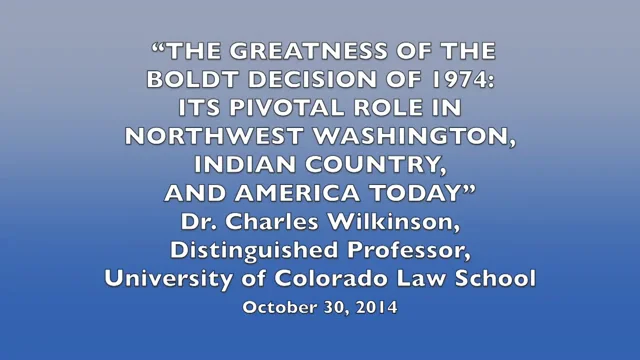 “The Greatness of the Boldt Decision of 1974: Its Pivotal Role in ...