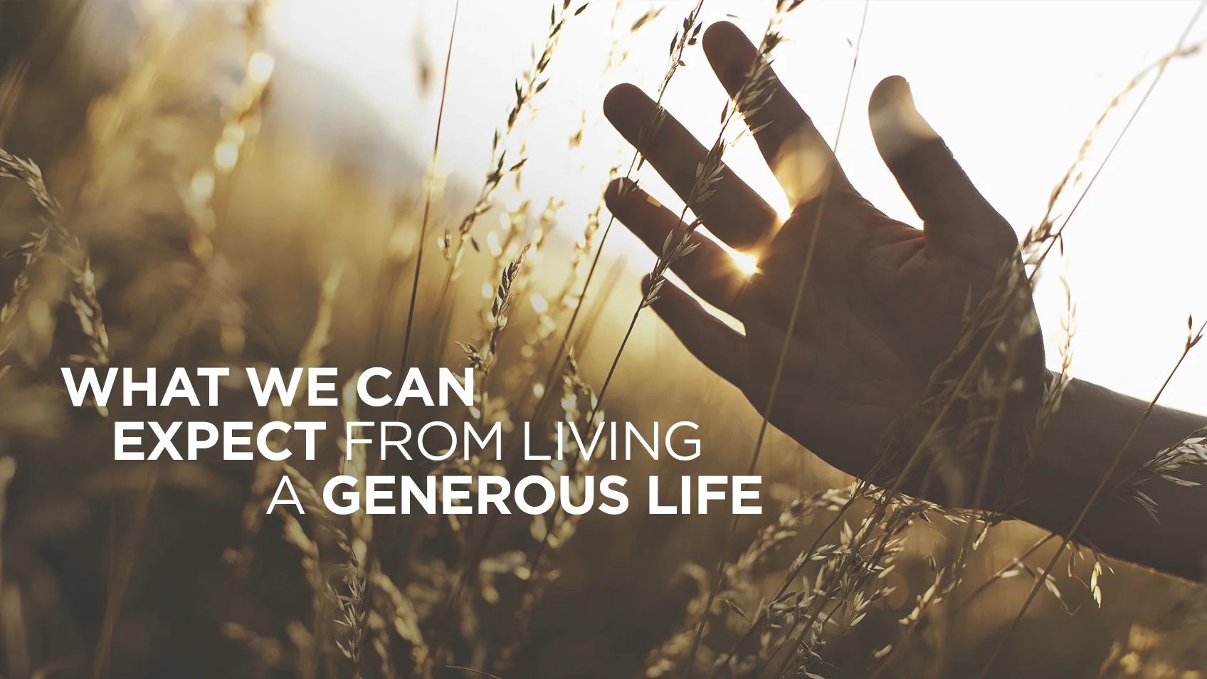 What We Can Expect From Living A Generous Life