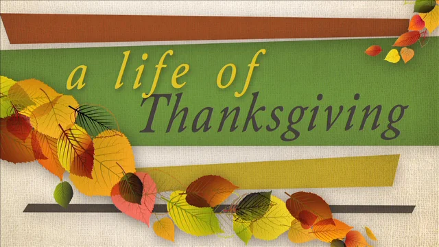 A Life of Thanksgiving on Vimeo