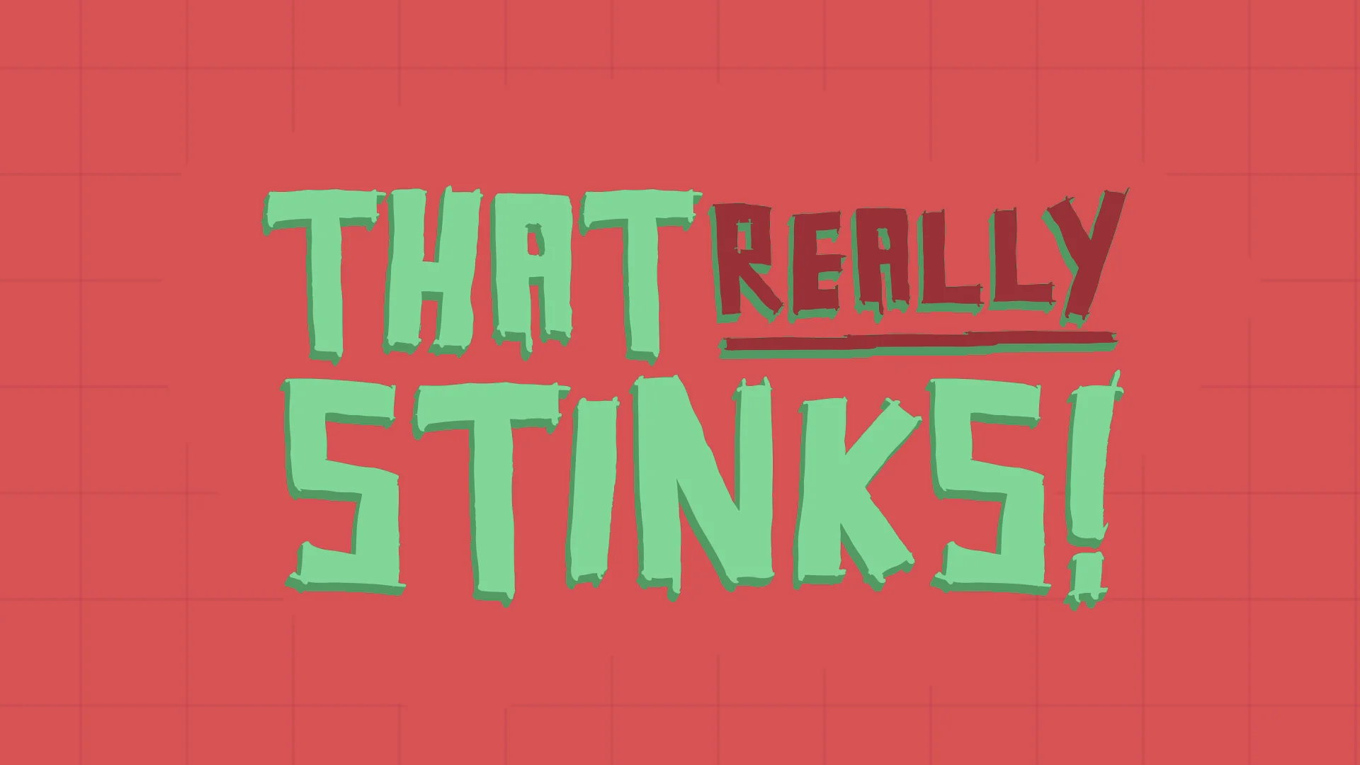 That really stinks! - What happens next?