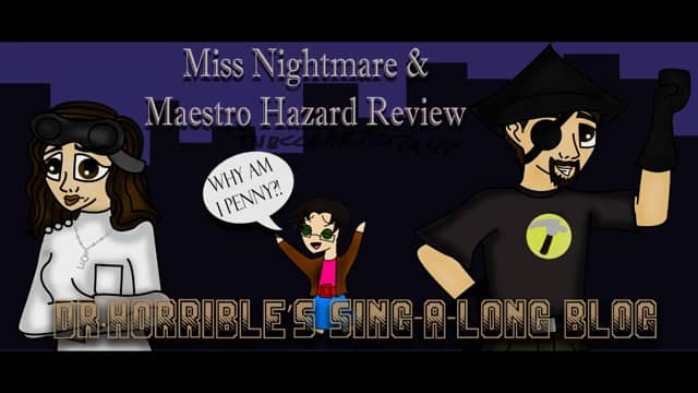 Miss Nightmare Special Reviews- Dr.Horrible's Sing-A-Long Blog on Vimeo