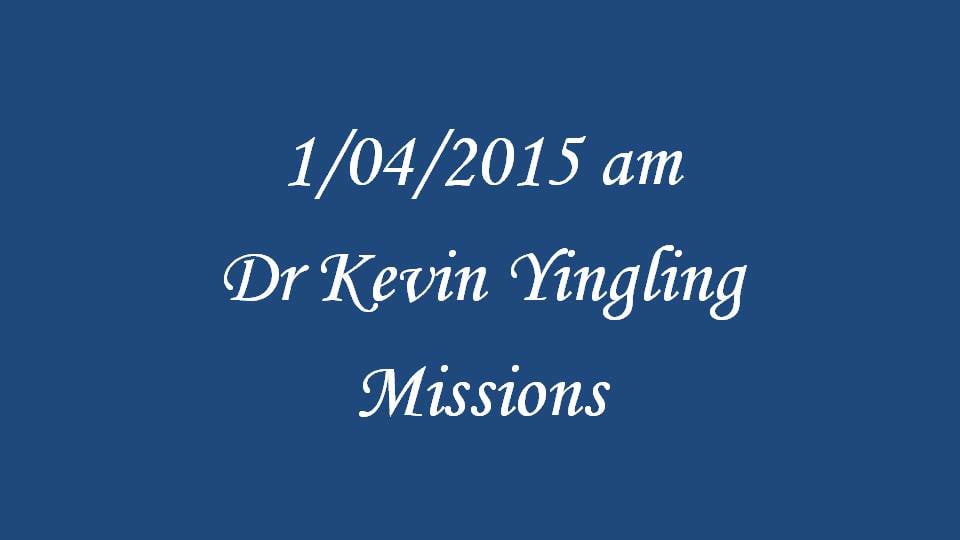 1/04/2015 am Dr Kevin Yingling Missions on Vimeo