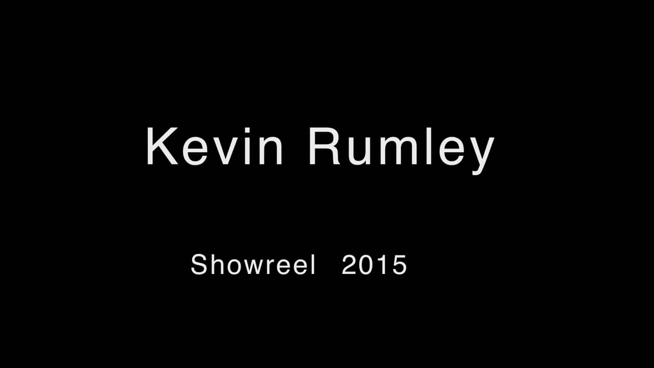 Kevin Rumley - Showreel 2015 on Vimeo