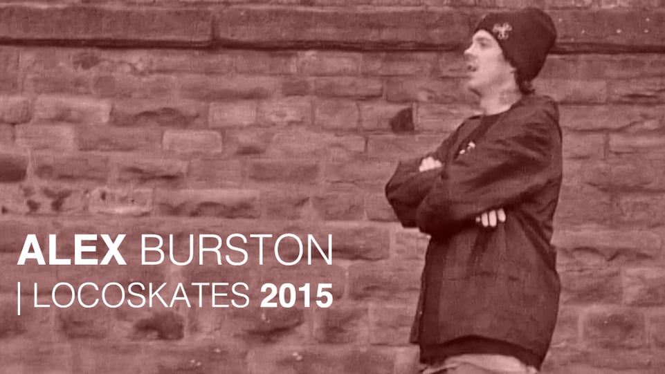 Alex Burston | LOCO SKATES | 2015 on Vimeo