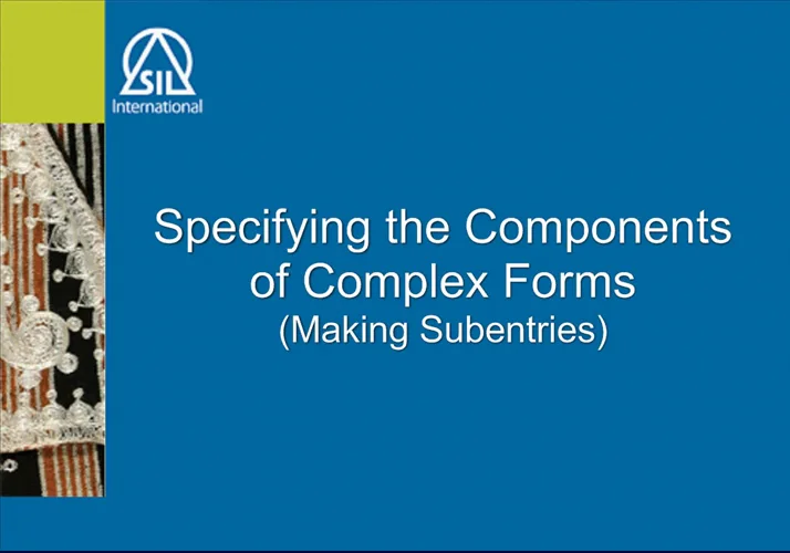 23 - Specifying the Components of Complex forms (making subentries) on ...