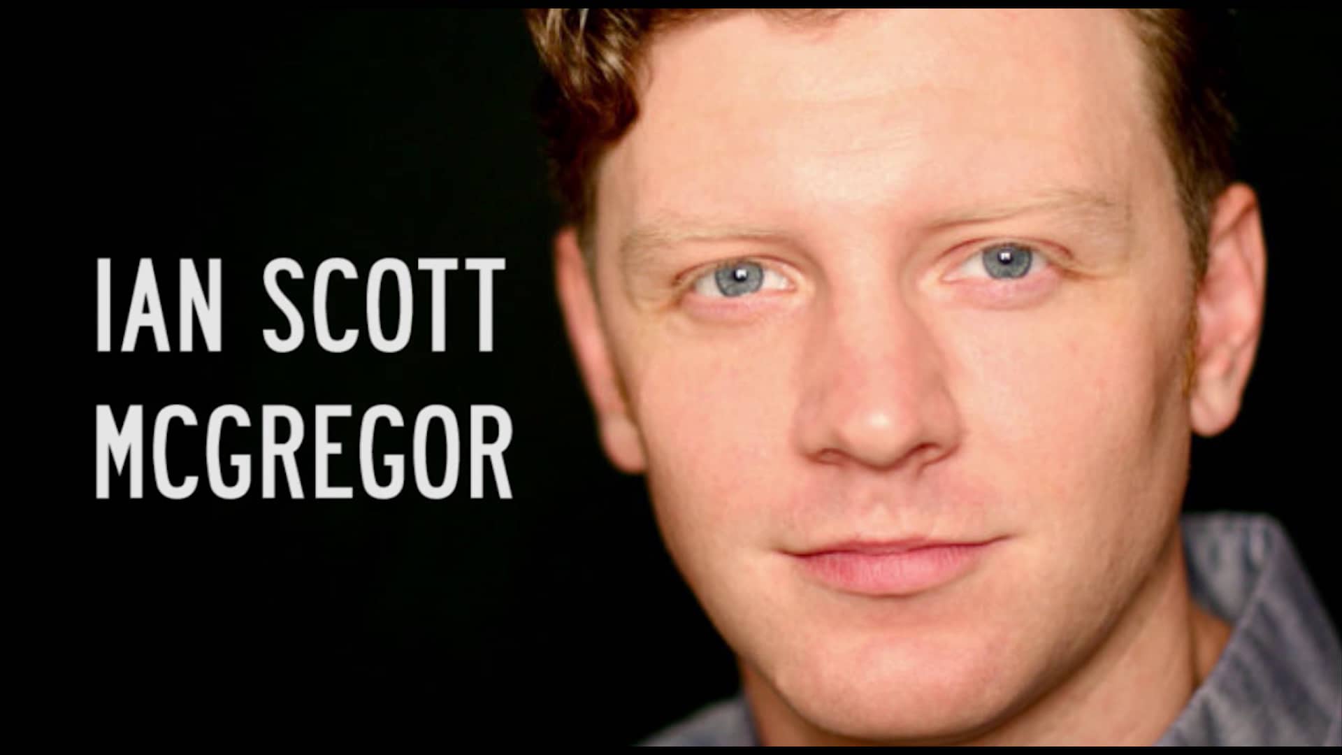 Ian Scott McGregor - Acting Reel on Vimeo