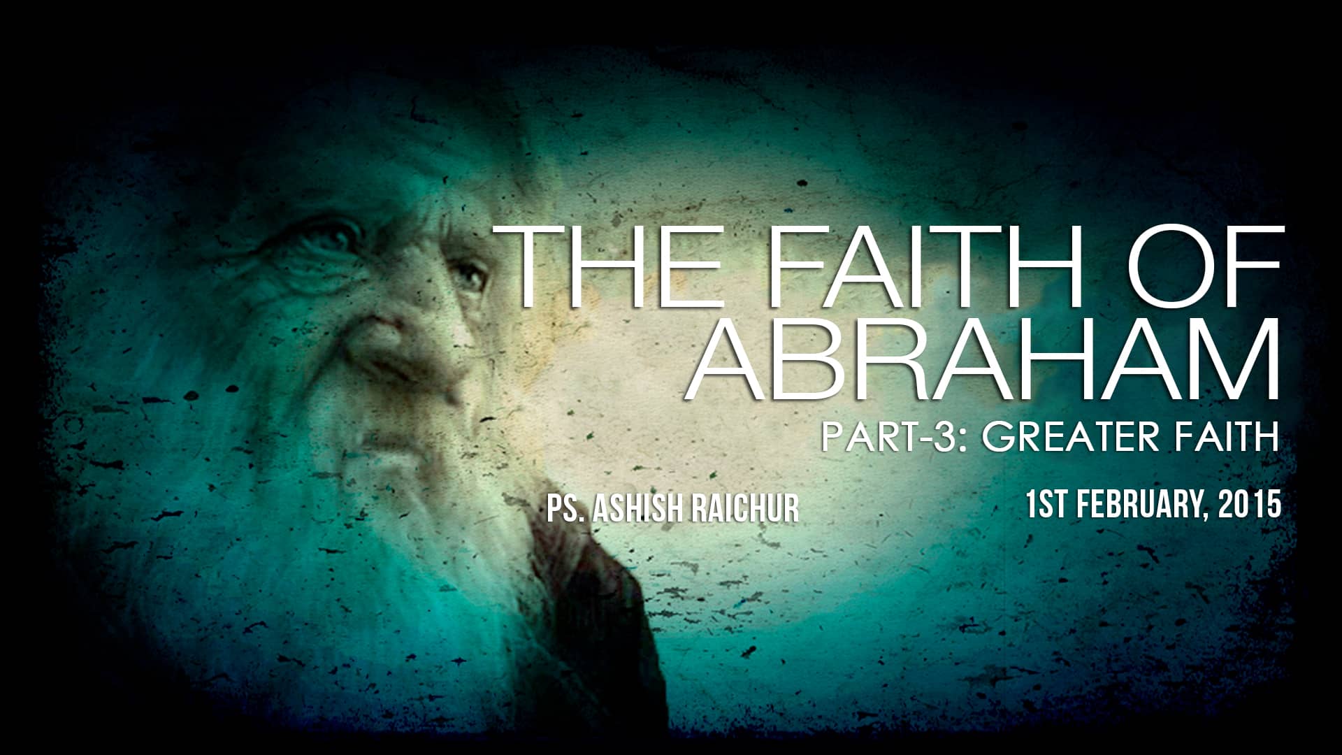 The Faith of Abraham (Part 3) Greater Faith on Vimeo