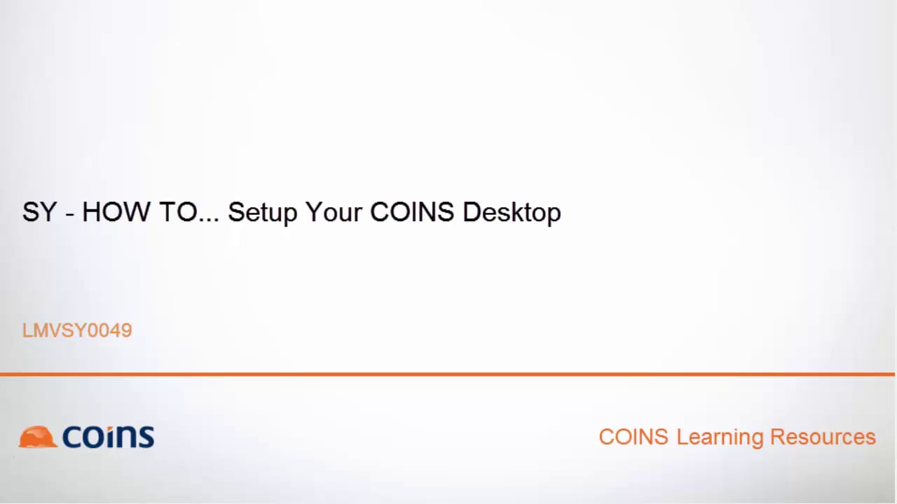 System - COINS Desktop - SY - HOW TO...Setup Your COINS Desktop ...