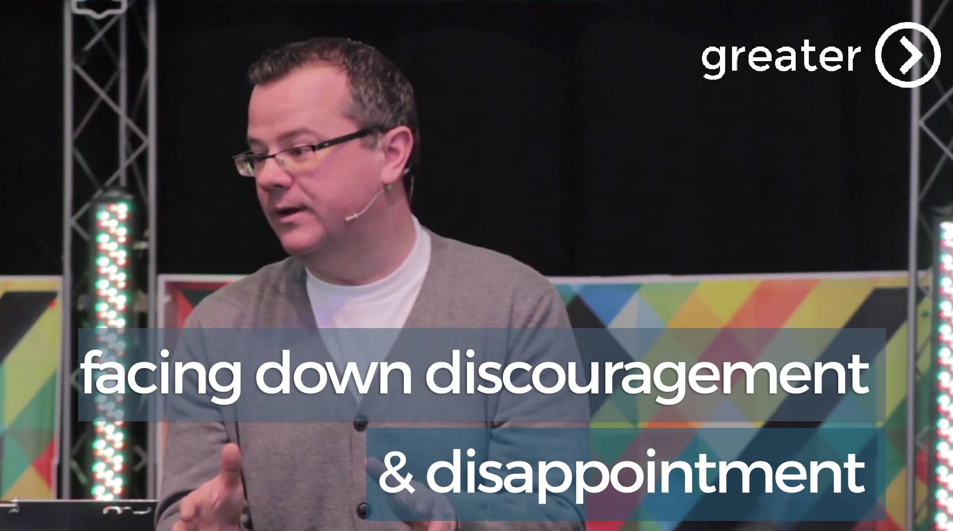 Greater Part 6 - How to defeat discouragement & disappointment on Vimeo
