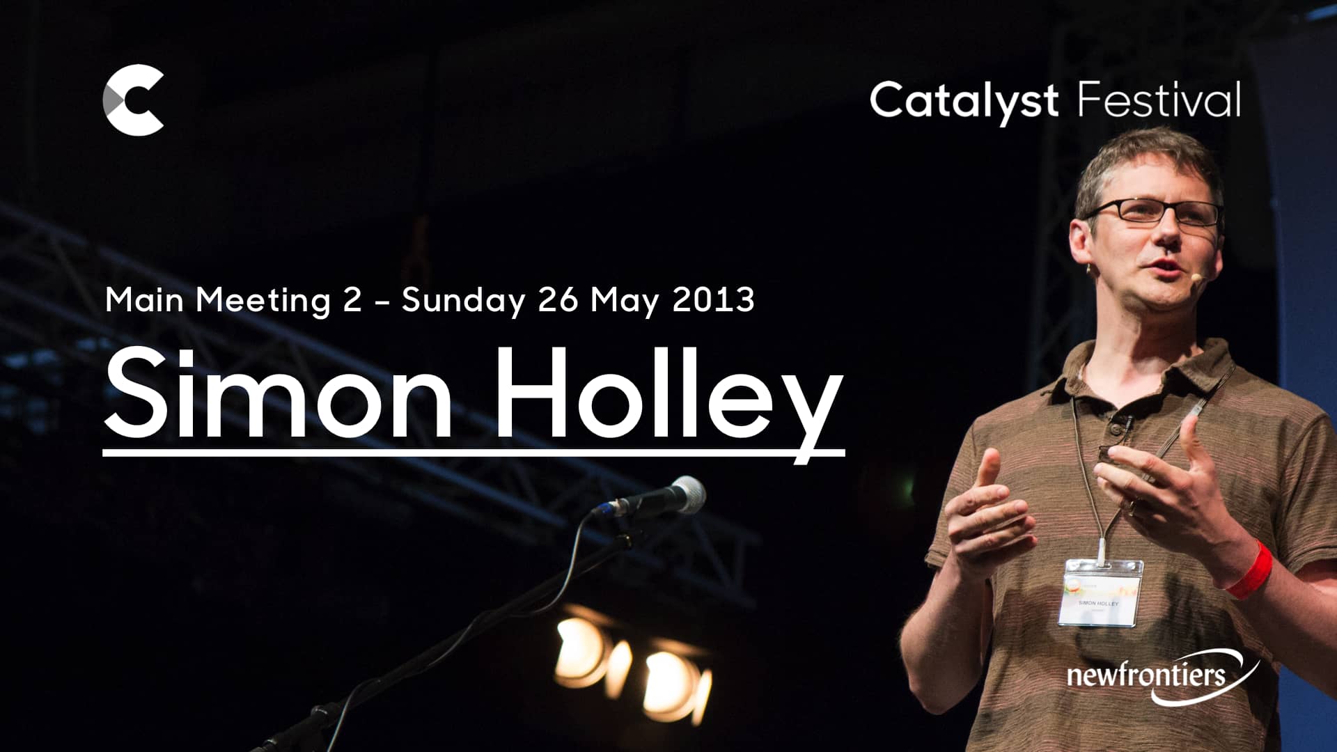 Catalyst Festival 2013 - Main Meeting 2 - Simon Holley on Vimeo