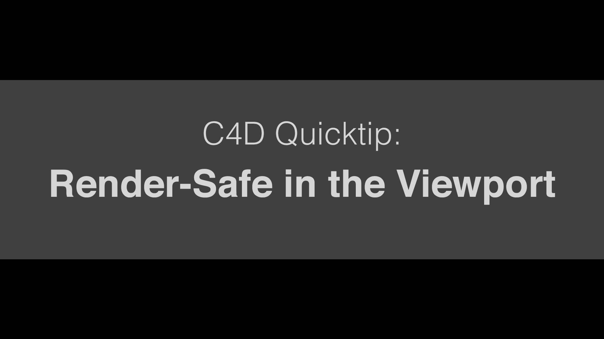 C4D Quicktip: Render-Safe in the Viewport on Vimeo