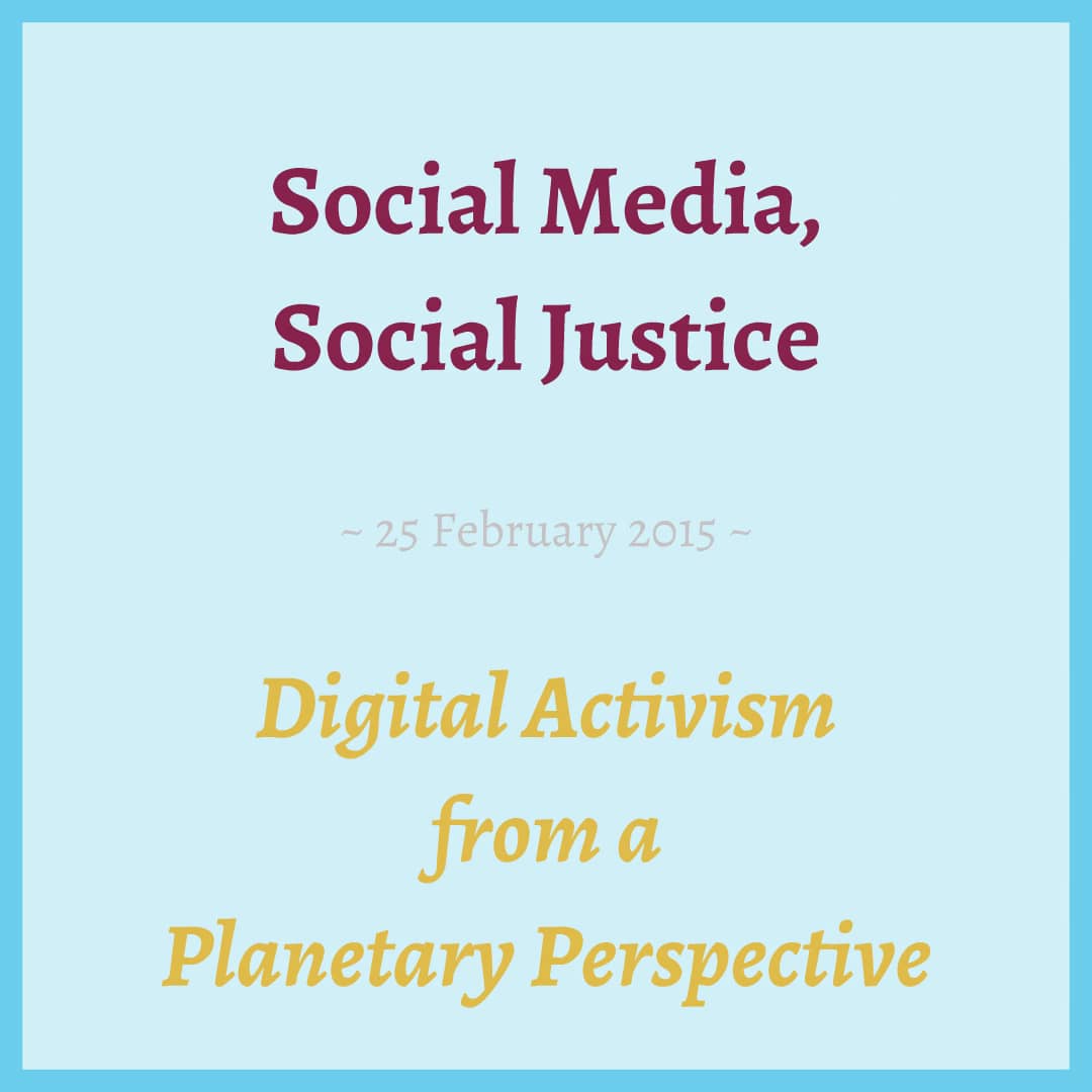 Social Media, Social Justice: Digital Activism from a Planetary ...