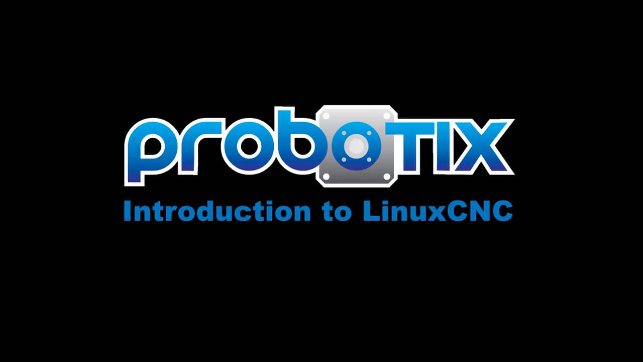 PROBOTIX - An Introduction to LinuxCNC on Vimeo