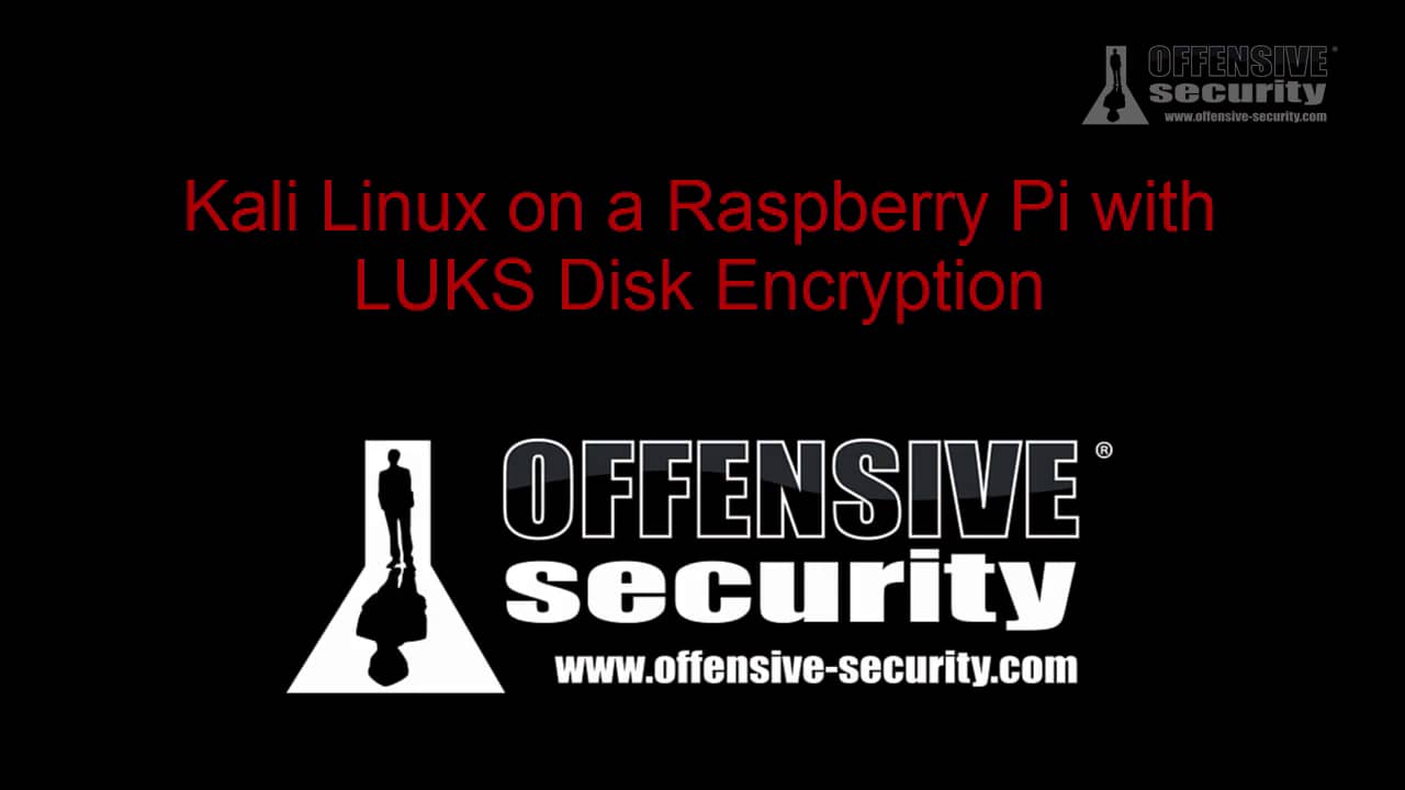 Kali Dojo 04 - Kali on a Raspberry Pi with LUKS Disk Encryption on Vimeo
