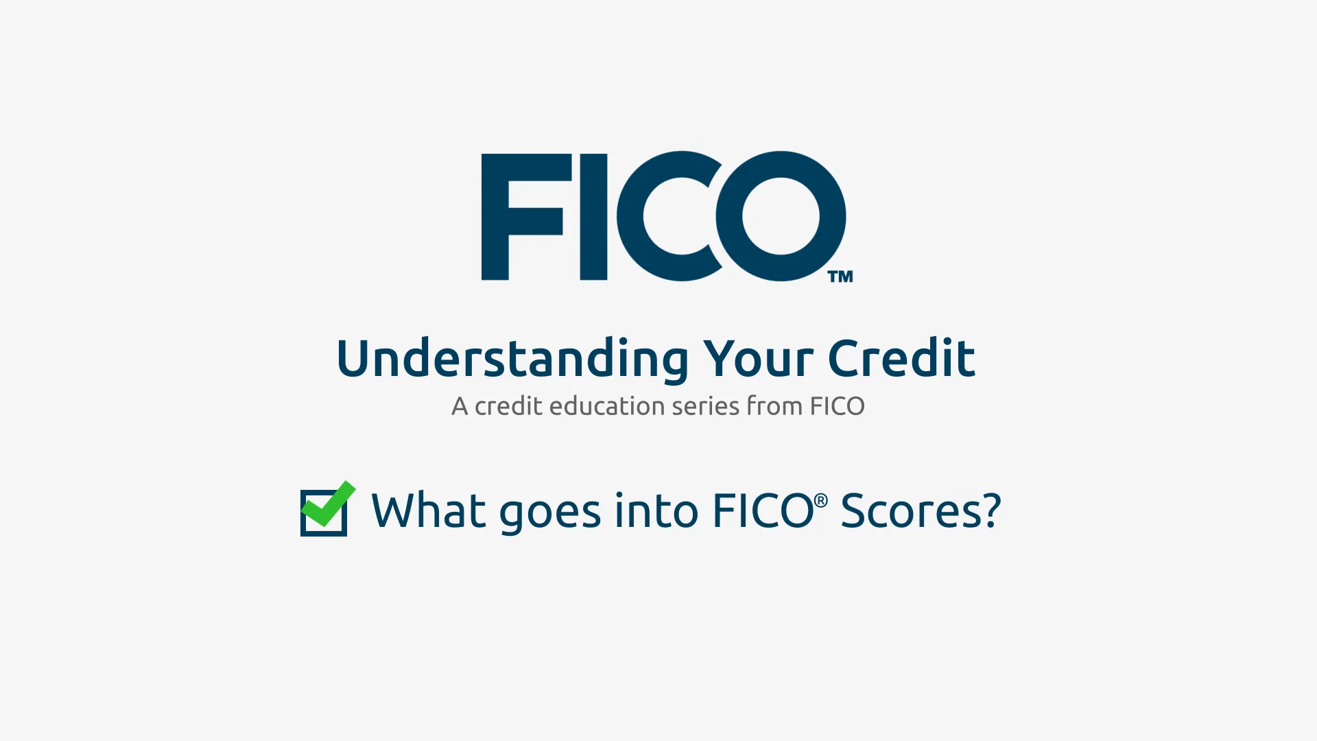 FICO Educational Video Series - What goes into FICO® Scores? on Vimeo