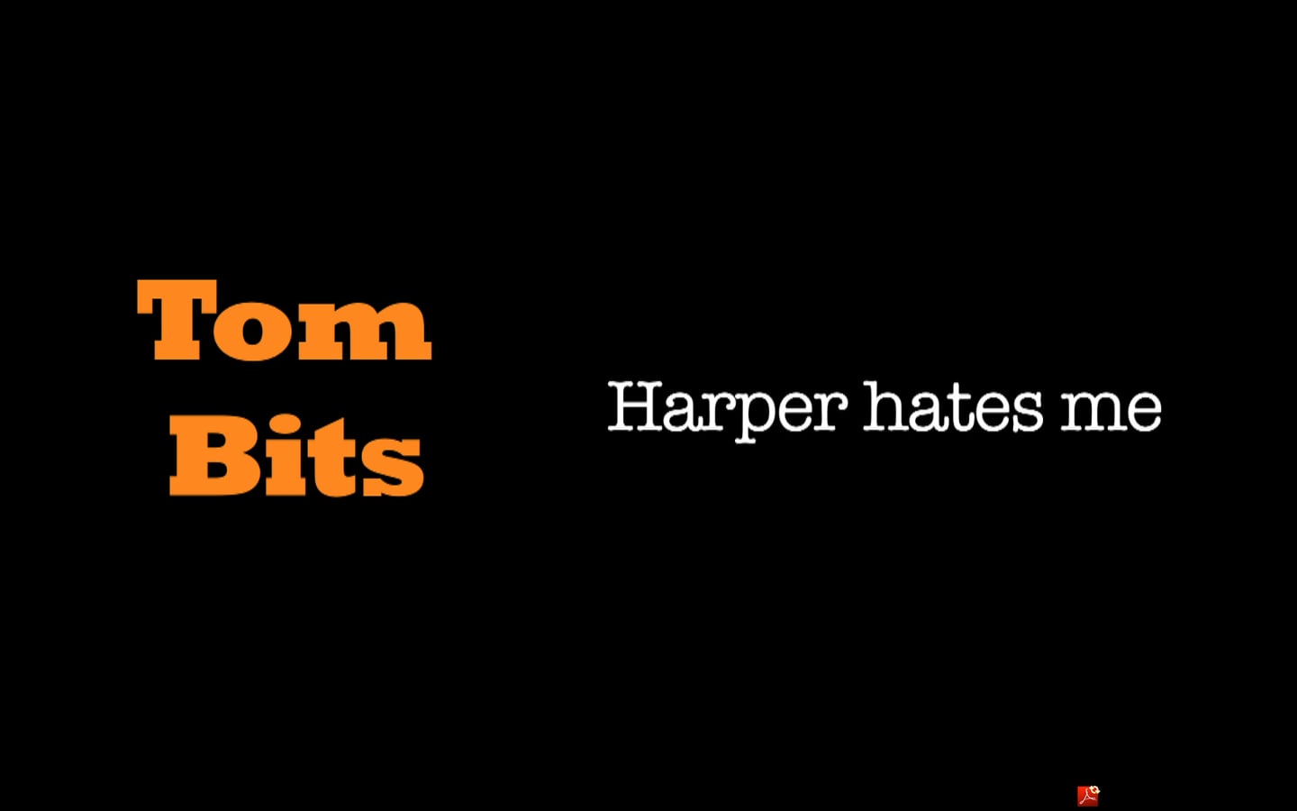 Tom Bits -Harper Hates me on Vimeo